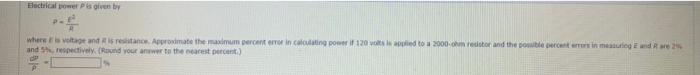 Solved Electrical power P is given byP = E^2/Rwhere E is | Chegg.com