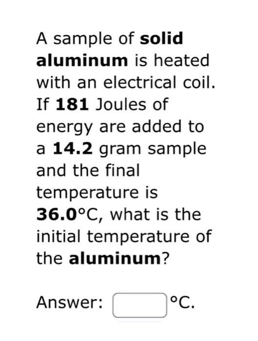 Solved A sample of solid aluminum is heated with an | Chegg.com