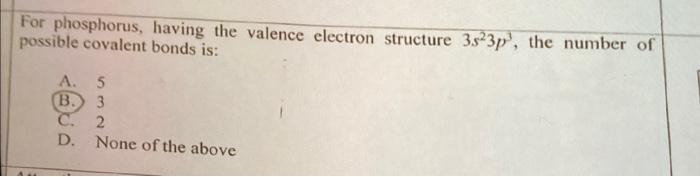 Solved For phosphorus, having the valence electron structure | Chegg.com