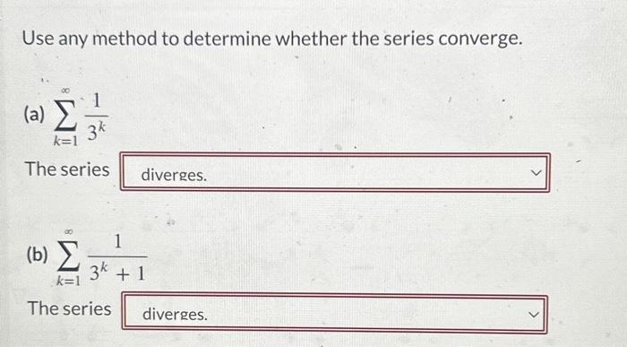 Solved Use any method to determine whether the series | Chegg.com