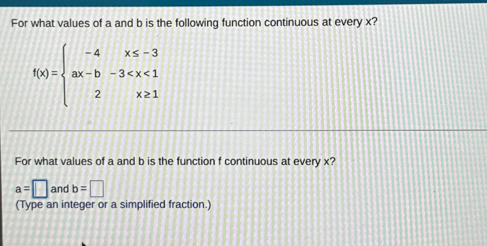 Solved For what values of a and b ﻿is the following function | Chegg.com