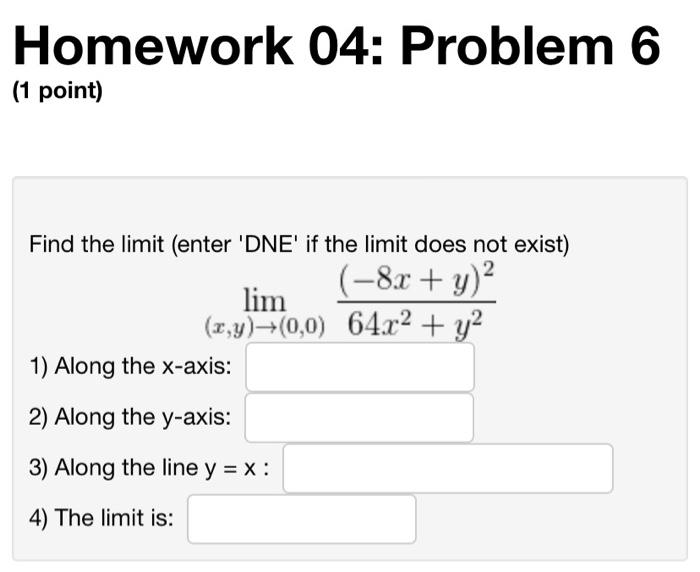 Solved Homework 04: Problem 6 (1 point) Find the limit | Chegg.com