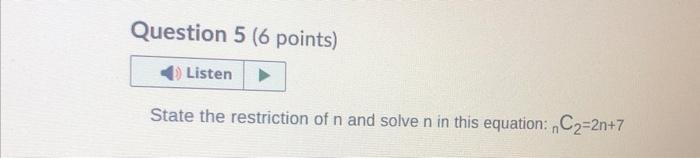 Solved State the restriction of n and solve n in this | Chegg.com