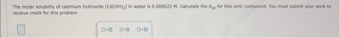Solved The molar solubility of cadmium hydroxide [Cd(OH)2] | Chegg.com