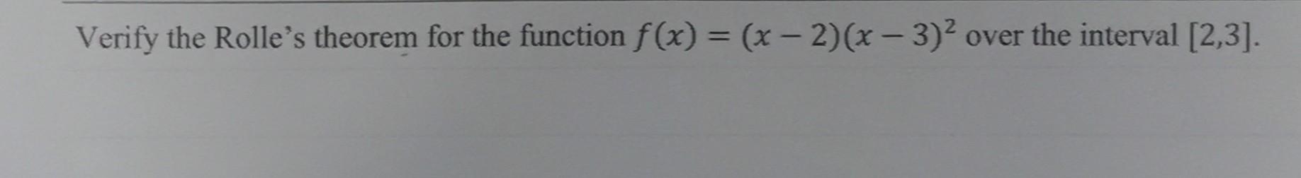 Solved Verify the Rolle's theorem for the function | Chegg.com