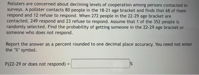 Solved Pollsters are concerned about declining levels of | Chegg.com