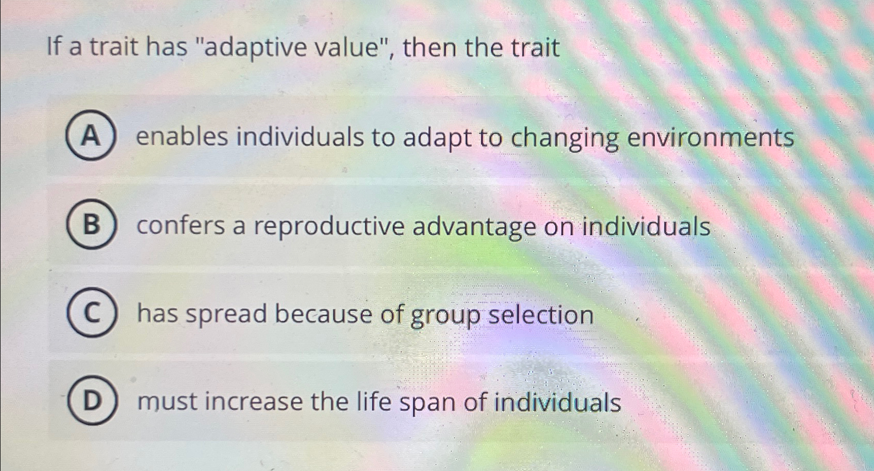 Solved If a trait has "adaptive value", then the | Chegg.com