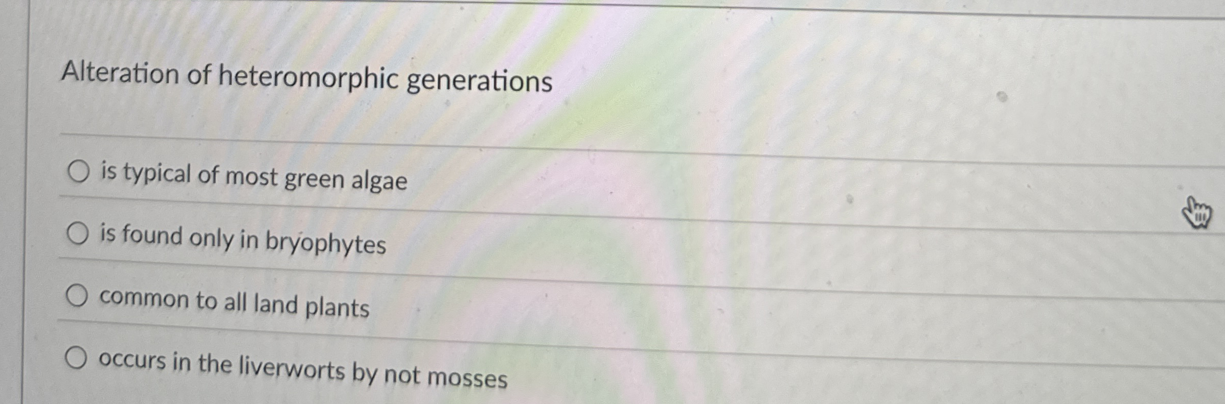 Solved Alteration of heteromorphic generations ﻿is typical | Chegg.com