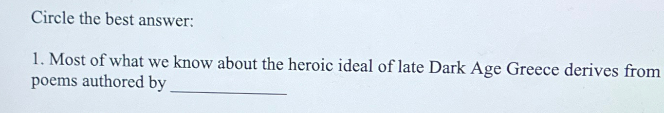 Solved Most of what we know about the heroic ideal of late | Chegg.com