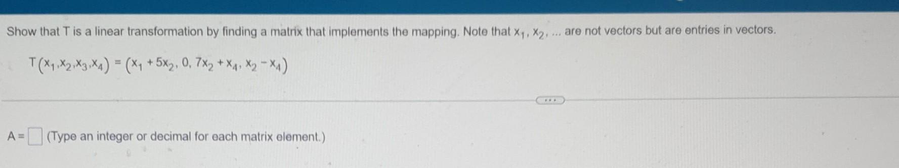 Solved Show that T is a linear transformation by finding a | Chegg.com