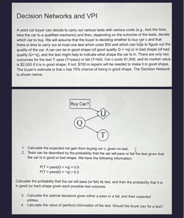 Solved Decision Networks and VPI A used car buyer can decide | Chegg.com
