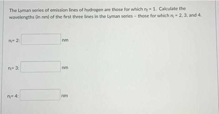 Solved The Lyman series of emission lines of hydrogen are | Chegg.com