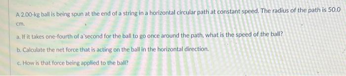 Solved A 2.00−kg ball is being spun at the end of a string | Chegg.com