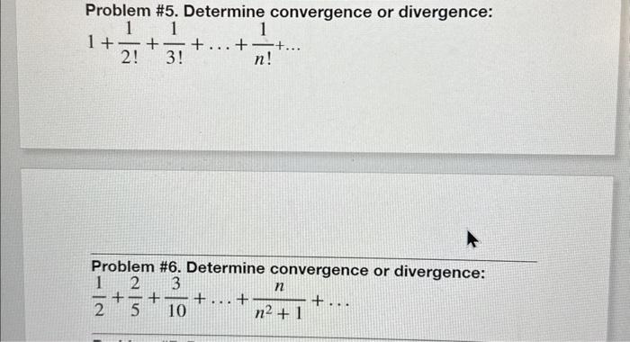 Solved Problem \#5. Determine convergence or divergence: | Chegg.com