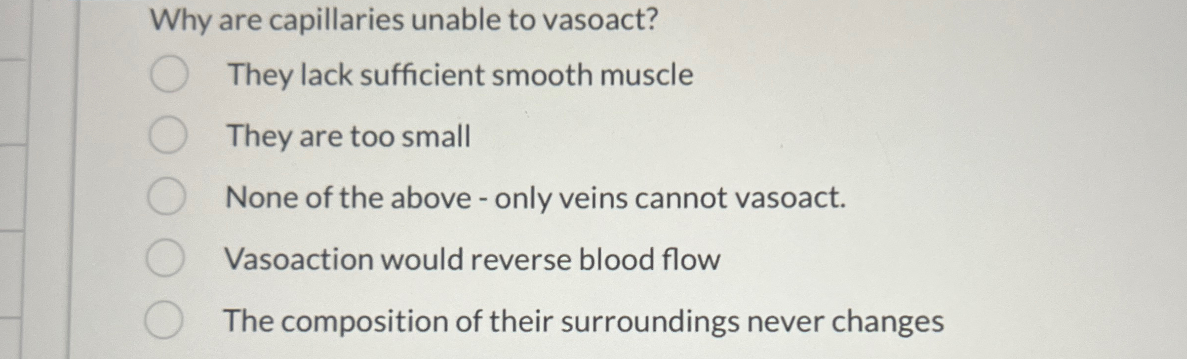 Solved Why are capillaries unable to vasoact?They lack | Chegg.com