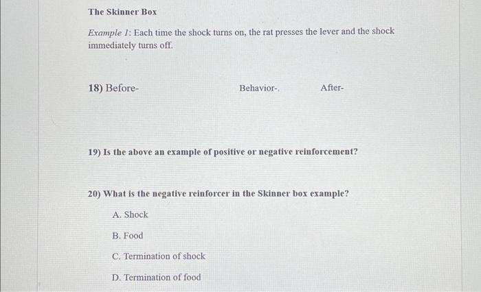 Solved The Skinner Box Example 1: Each time the shock turns | Chegg.com