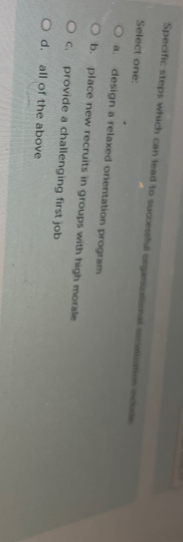 Solved Select one:a. ﻿design a relaxed onentation programb. | Chegg.com
