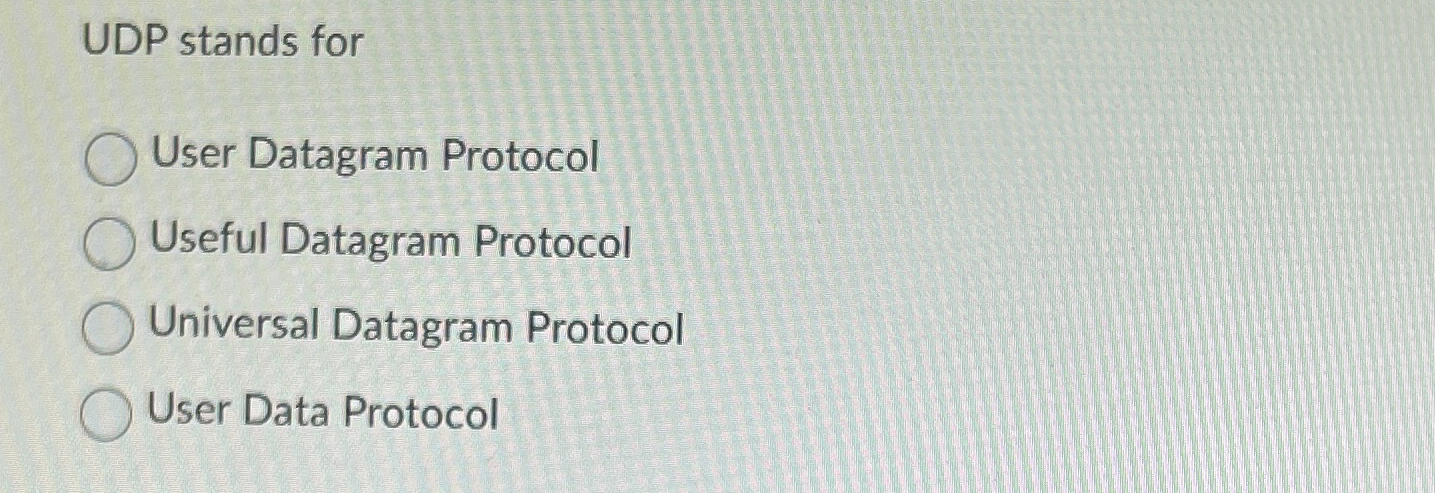 Solved UDP stands forUser Datagram ProtocolUseful Datagram | Chegg.com