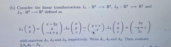 Solved (b) Consider the linear transformations | Chegg.com