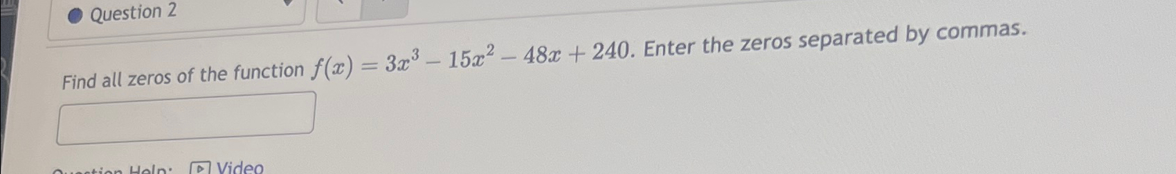 Solved Find all zeros of the function f(x)=3x3-15x2-48x+240. | Chegg.com