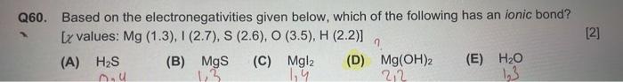 Solved 60. Based on the electronegativities given below, | Chegg.com