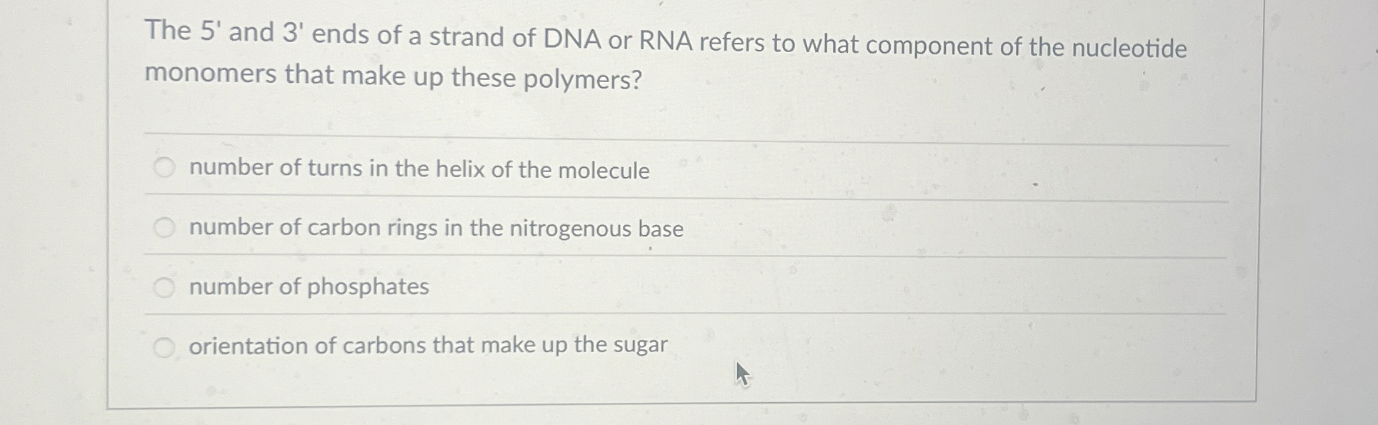 Solved The 5' ﻿and 3' ﻿ends of a strand of DNA or RNA refers | Chegg.com