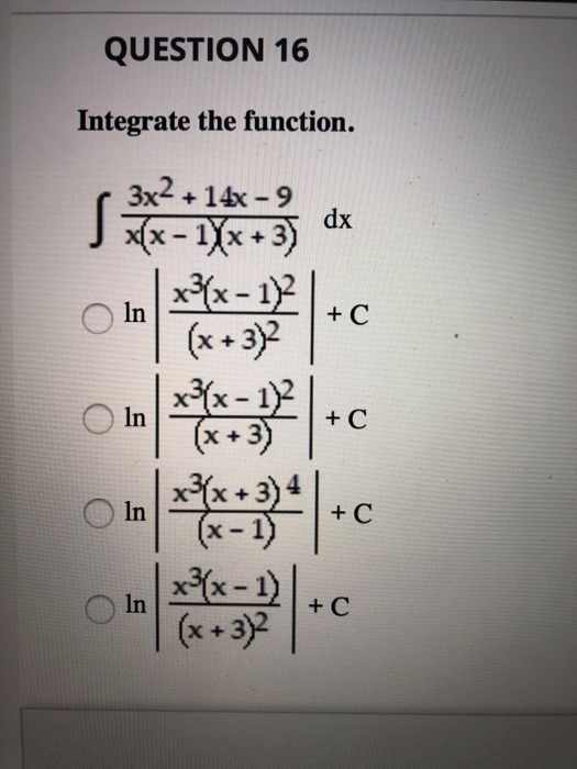 Solved QUESTION 16 Integrate the function. | Chegg.com