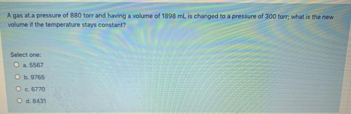 Solved A gas ata pressure of 880 torr and having a volume of | Chegg.com