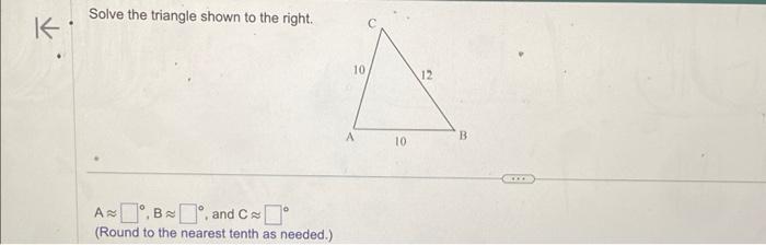 Solved Solve the triangle shown to the right. A≈,B≈ ? and C≈ | Chegg.com