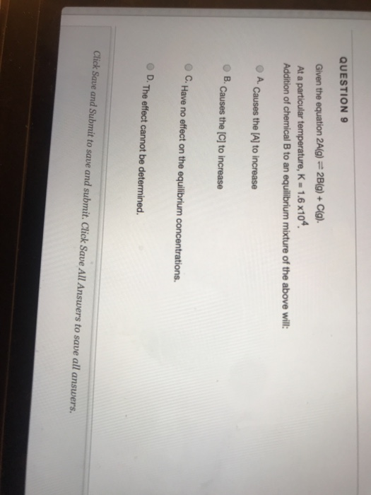 Solved QUESTION 9 Given the equation 2A(g) = 2B(g) + C(g). | Chegg.com