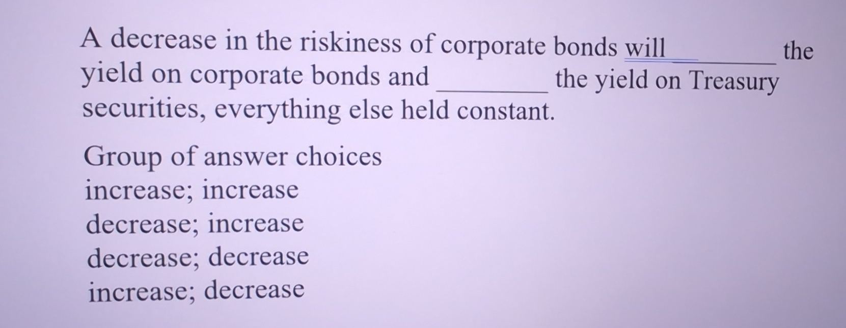 Solved A decrease in the riskiness of corporate bonds will | Chegg.com