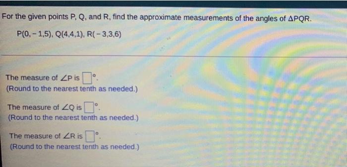 Solved For the given points P, Q, and R, find the | Chegg.com