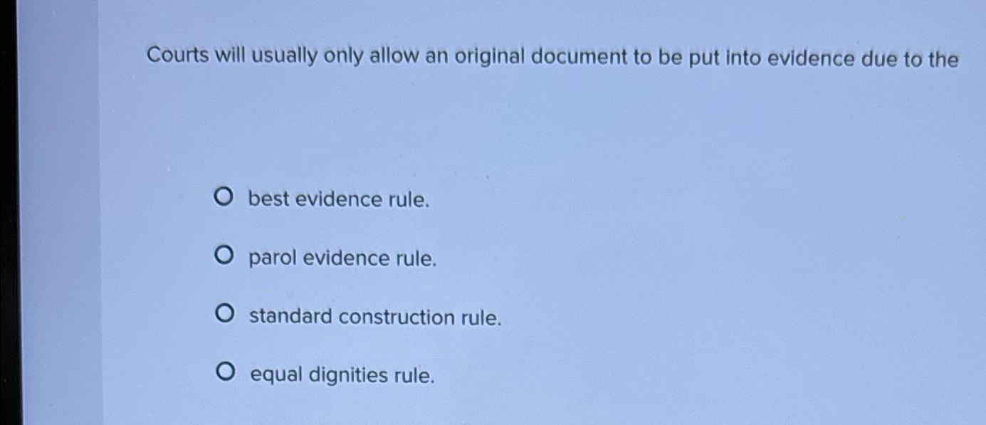 Solved Courts will usually only allow an original document | Chegg.com