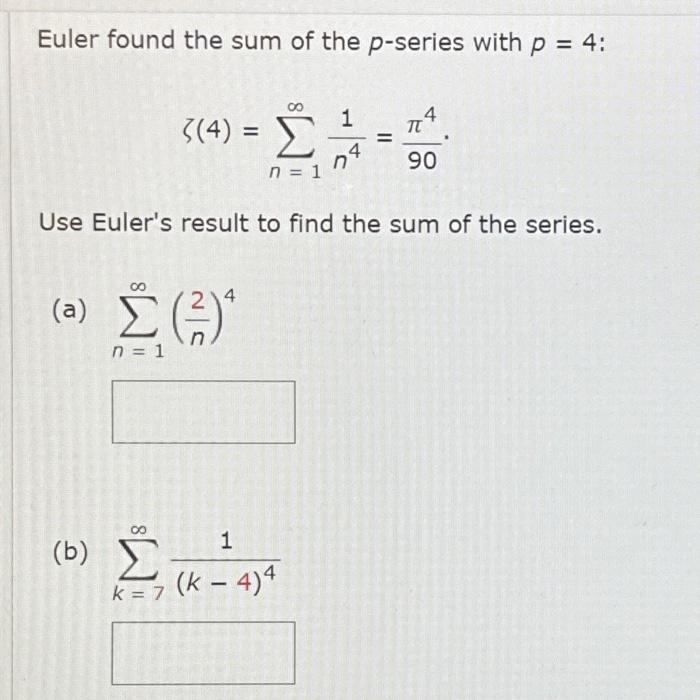 Solved Euler found the sum of the p-series with p=4 : | Chegg.com