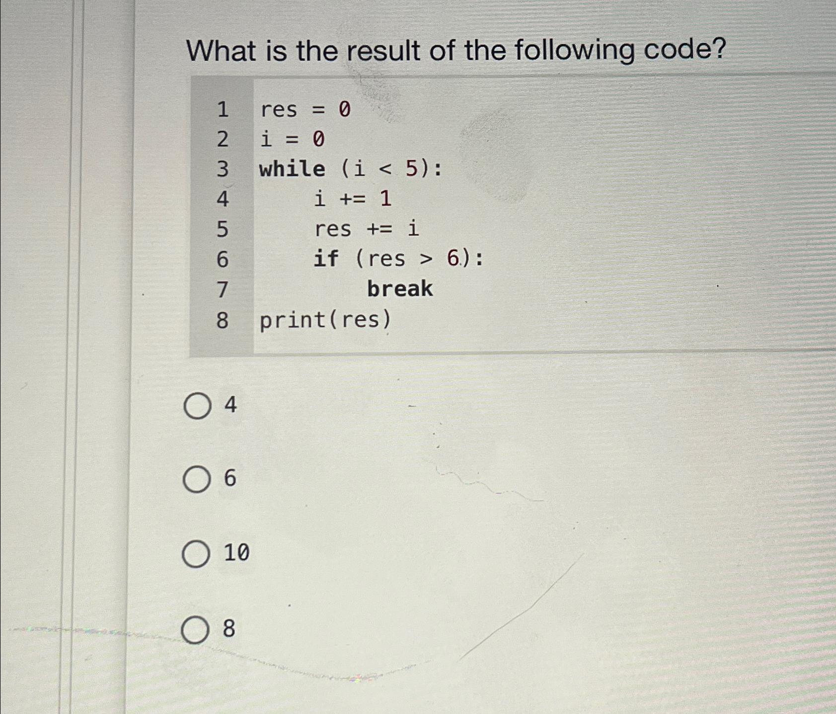 Solved What is the result of the following code?res | Chegg.com