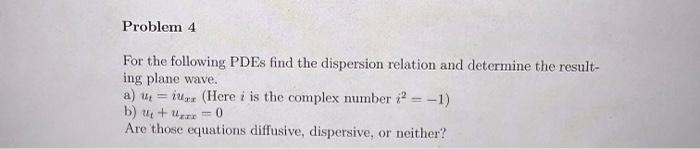 Solved For the following PDEs find the dispersion relation | Chegg.com