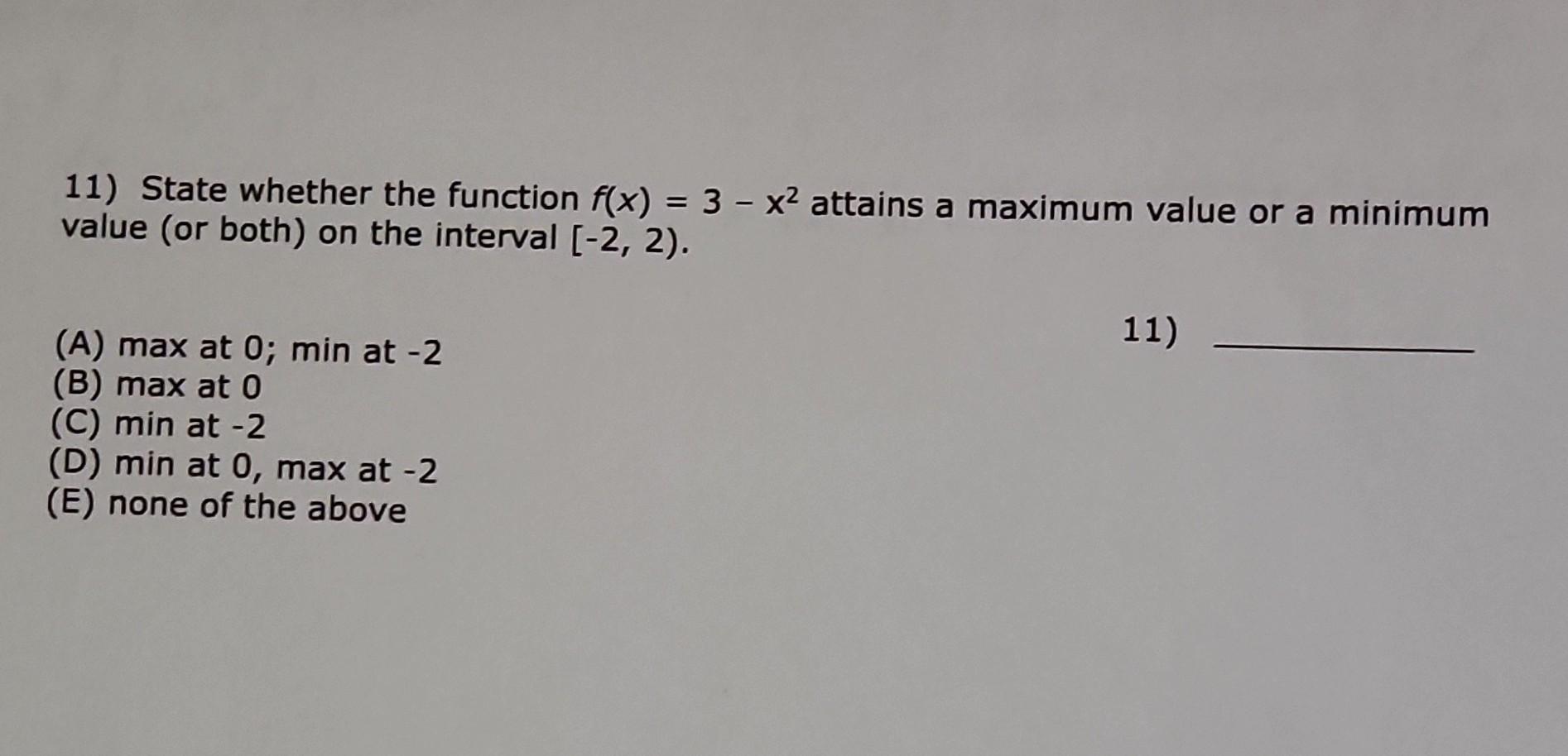 Solved 11) State whether the function f(x)=3−x2 attains a | Chegg.com