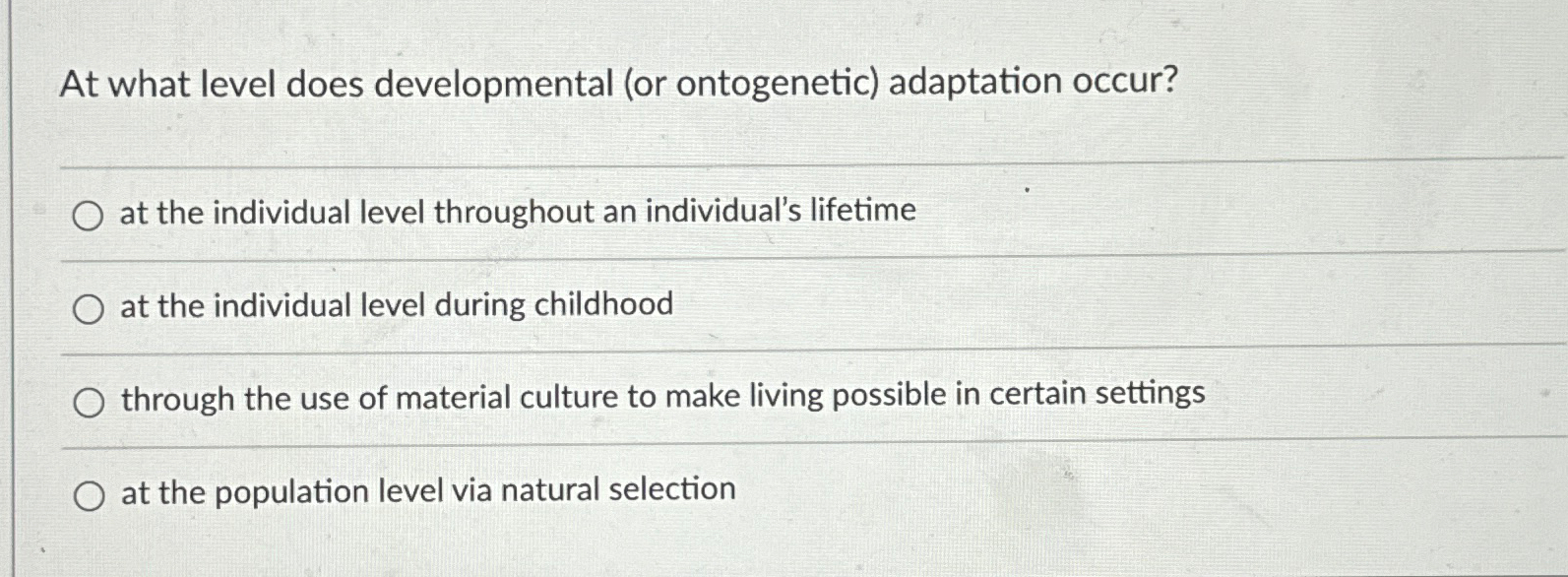 Solved At what level does developmental (or ontogenetic) | Chegg.com