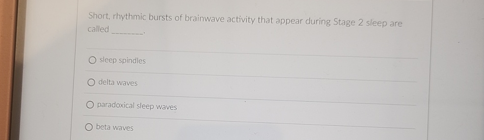 Solved Short, rhythmic bursts of brainwave activity that | Chegg.com