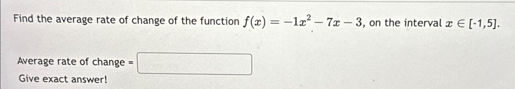 Solved Find the average rate of change of the function | Chegg.com