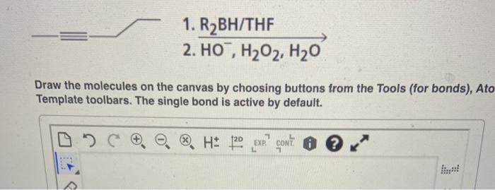 Solved 1. R2BH/THE 2. HO", H2O2, H20 Draw the molecules on | Chegg.com