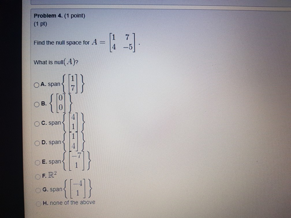Solved Problem 4. (1 point) (1 pt) [1 Find the null space | Chegg.com