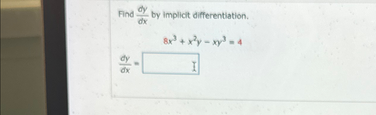 Solved Find dydx ﻿by implicit | Chegg.com