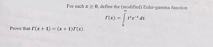 Solved For each x≥0, define the (modified) Euler-gamma | Chegg.com