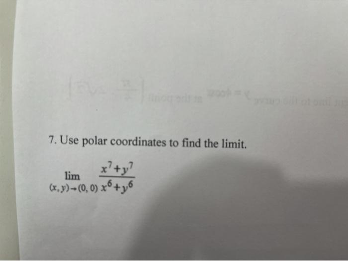 Solved 7. Use polar coordinates to find the limit. lim | Chegg.com