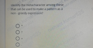 Solved Identify the metacharacter among these that can be | Chegg.com