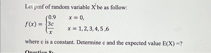 Solved Let pmf of random variable X¹ be as follow: 0.9 x = | Chegg.com