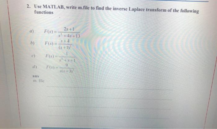 Solved 2. Use MATLAB, write m.file to find the inverse | Chegg.com