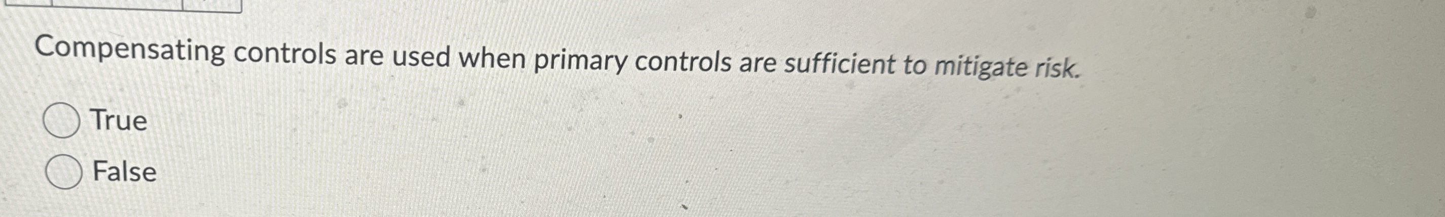 Solved Compensating controls are used when primary controls | Chegg.com