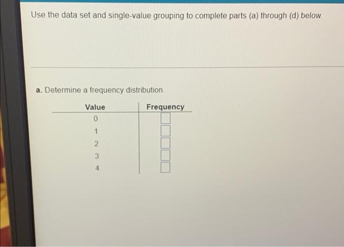 Solved Use the data set and single-value grouping to | Chegg.com
